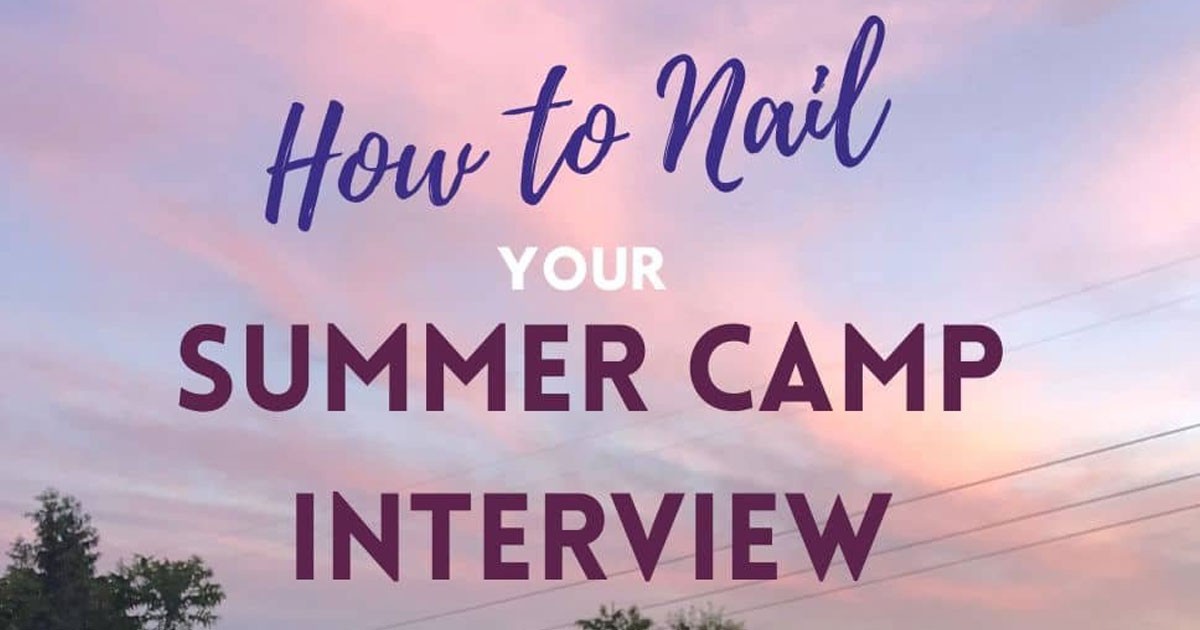 Preparing For Summer Camp Interview, Here are the Valuable Tips To Excel